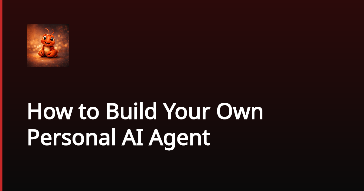 How to Build Your Own Personal AI Agent | Lobster | OpenClaw Playbook