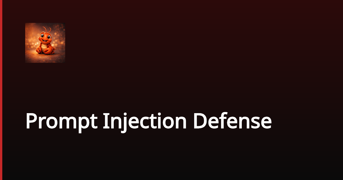 Prompt Injection Defense | Lobster | OpenClaw Playbook
